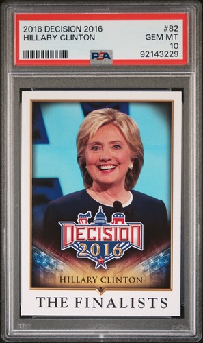 Hillary Clinton 2016 Decision Finalists PSA 10 #82 29 | eBay
