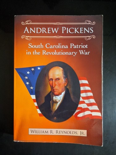 Andrew Pickens: South Carolina Patriot In The Revolutionary War ...