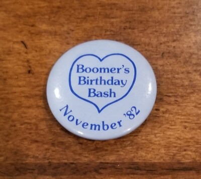 Boomers Birthday Bash November 1982 Pinback Button 82 Pin | eBay