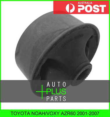 Fits TOYOTA NOAH/VOXY AZR60 2001-2007 - Rear Control Arm Bush Front Arm ...