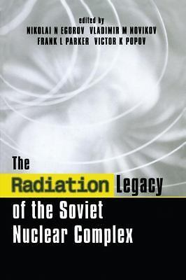 Radiation Legacy of the Soviet Nuclear Complex : An Analytical Overview ...