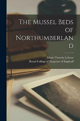 Mussel Beds of Northumberland by Marie Victoria 1876-1971 Lebour (2021 ...
