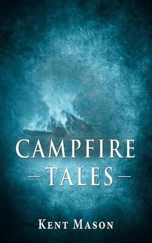 Campfie Tales by Kent Mason (English) Paperback Book 9781468587975 | eBay