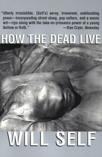 How the Dead Live by Will Self: New 9780802138484| eBay