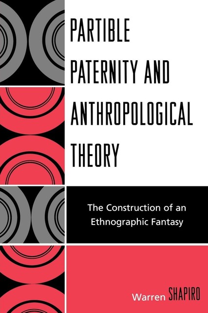 Partible Paternity And Anthropological Theory von Warren Shapiro (2009 ...