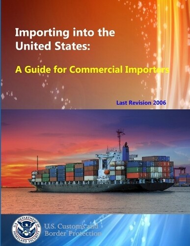 U.S. Customs an Importing into the United States: A Guid (Paperback ...