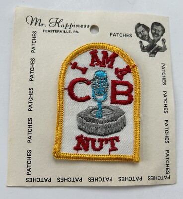Vintage CB Radio Embroidered Patch I Am A CB Nut CBer Mr. Happiness New ...