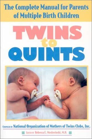 TWINS TO QUINTS: THE COMPLETE MANUAL FOR PARENTS OF By Rebecca ...