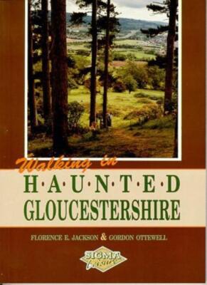 Walking in Haunted Gloucestershire Pb By Gordon Ottewell | eBay