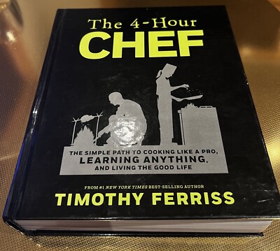 The 4-Hour Chef: The Simple Path to Cooking Like a Pro, Learning ...