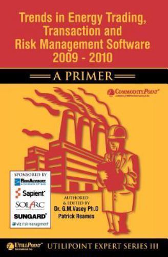 Trends in Energy Trading, Transaction and Risk Management Software 2009 ...