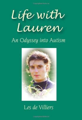 Life With Lauren: An Odyssey into Autism - Hardcover By Les de Villiers ...