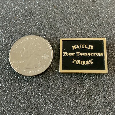 Build Your Tomorrow Today Saying Slogan Gold Tone Pin Pinback #40735 ...