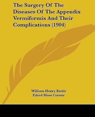Surgery of the Diseases of the Appendix Vermiformis and Their ...