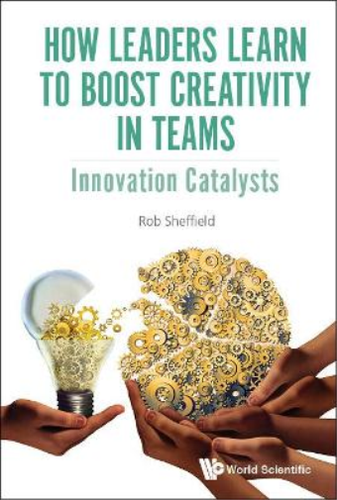 Rob Sheffield How Leaders Learn To Boost Creativity In Teams ...
