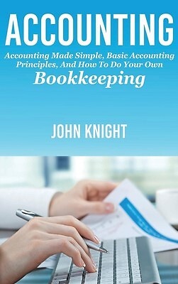 Accounting Accounting made simple basic accounting principles by Knight ...