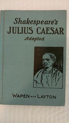 Shakespeare's Julius Caesar Adapted 1952 by Wapen, Jack A.; Layton ...
