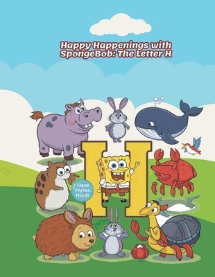 Happy Happenings with SpongeBob: The Letter H by Doaa Moustafa Paperback Book | eBay