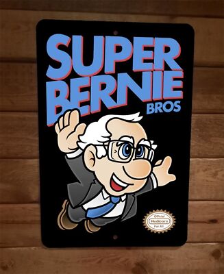 Super Bernie Bros Funny Mario Parody 8x12 Metal Wall Sign | eBay