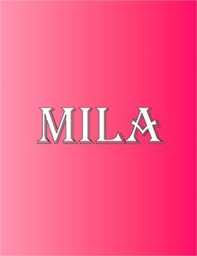 Mila: 100 Pages 8.5 X 11 Personalized Name on Notebook College Ruled ...