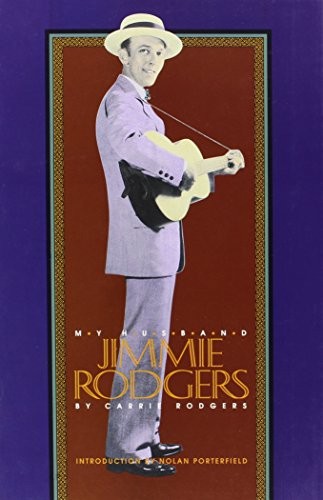 MY HUSBAND, JIMMIE RODGERS By Carrie Rodgers **Mint Condition ...