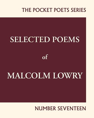 Malcolm Lowry Selected Poems of Malcolm Lowry (Poche) 9780872867291 | eBay