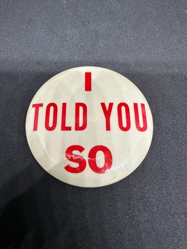 Rare-1961 JOHN F KENNEDY JFK I TOLD YOU SO pin pinback button campaign ...