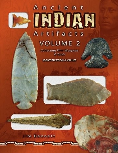 ANCIENT INDIAN ARTIFACTS, VOL. 2 By Jim Bennett - Hardcover 1574326244| eBay