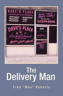 Delivery Man by Fred "Max" Roberts (2007, Trade Paperback) for sale ...