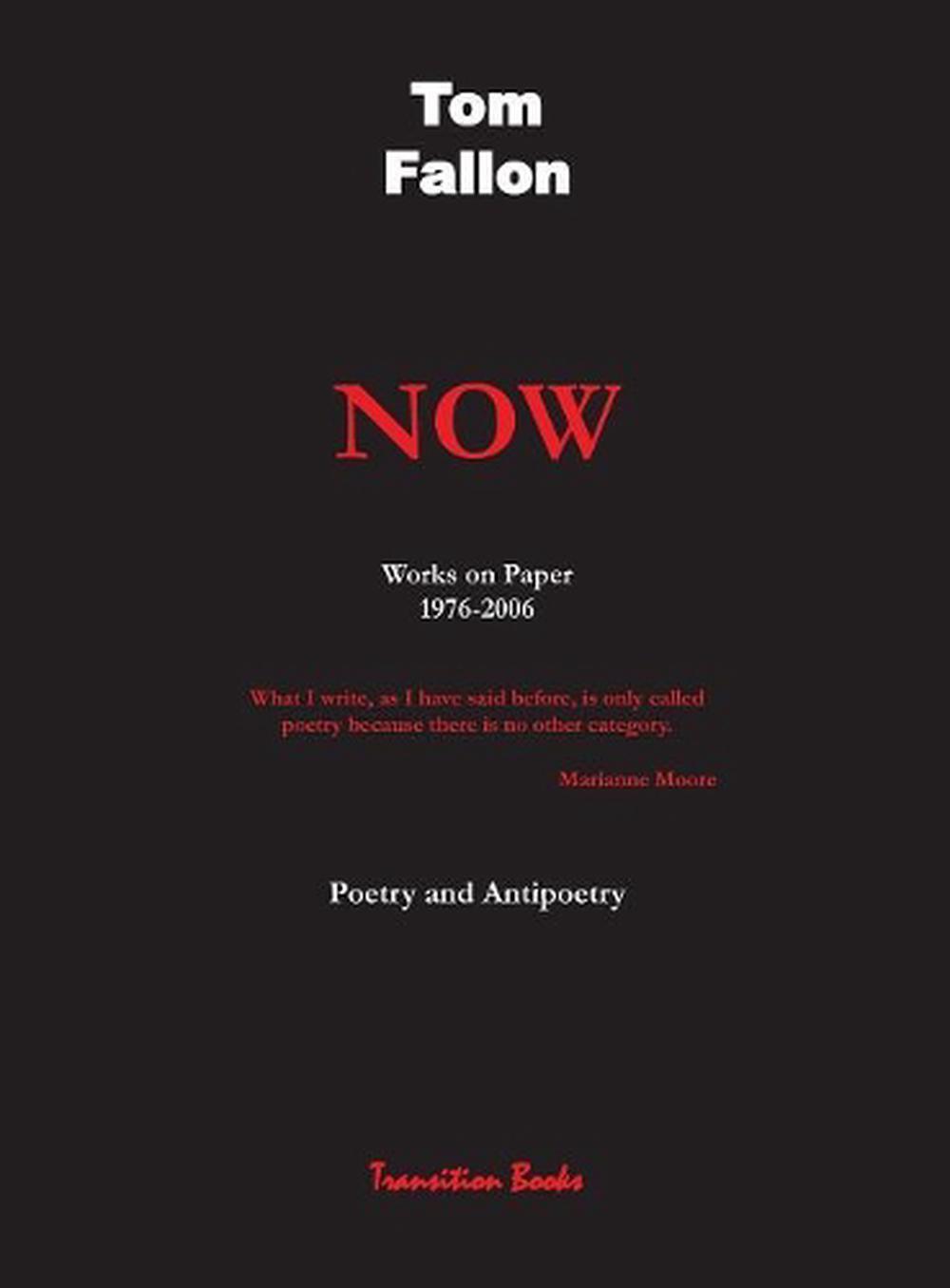 Now - Works on Paper 1976-2006 - Poetry and Antipoetry by Tom Fallon ...