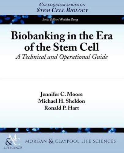 Biobanking in the Era of the Stem Cell : A Technical and Operational ...