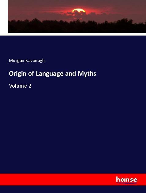 Origin of Language And Myths von Morgan Kavanagh (2020, Taschenbuch ...