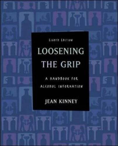 Loosening the Grip: A Handbook of Alcohol Information - Paperback ...