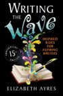 Writing the Wave: Inspired Rides for Aspiring Writers by Elizabeth ...
