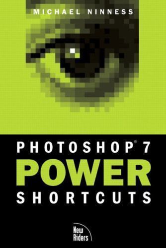 Photoshop 7 Power Shortcuts by Michael Ninness (2003, Trade Paperback ...