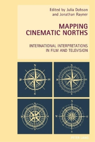 Axel Goodbody Mapping Cinematic Norths (Poche) New Studies in European ...