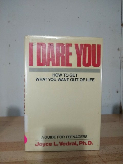 I Dare You : How to Use Psychology to Get What You Want Out of Life by ...