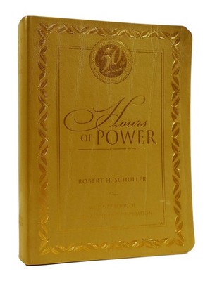Robert H. Schuller HOURS OF POWER My Daily Book of Motivation and ...