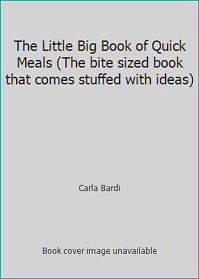The Little Big Book of Quick Meals (The bite sized book that comes ...