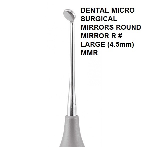 DENTAL MICRO SURGICAL MIRRORS ROUND MIRROR # LARGE (4.5mm) MMR ...