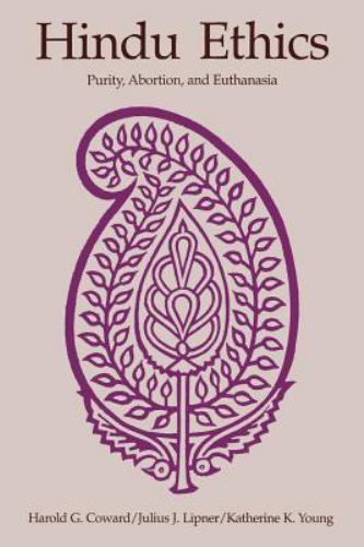 Hindu Ethics : Purity, Abortion, and Euthanasia by Julius Lipner (1988 ...