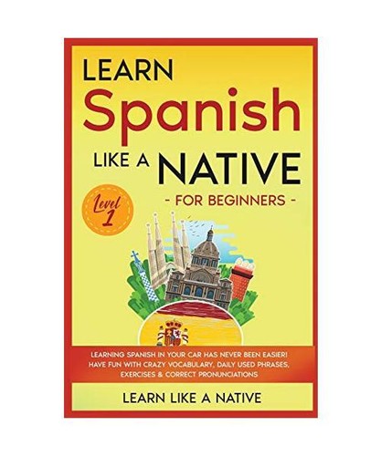 Learn Spanish Like a Native for Beginners - Level 1: Learning Spanish ...