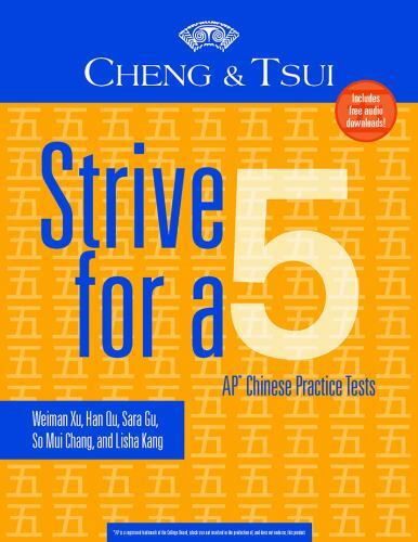 Strive For a 5: AP Chinese Practice Tests [Cheng & Tsui Ap Preparation ...