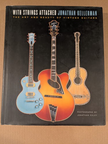 SIGNED With Strings Attached : The Art and Beauty of Vintage Guitars by ...