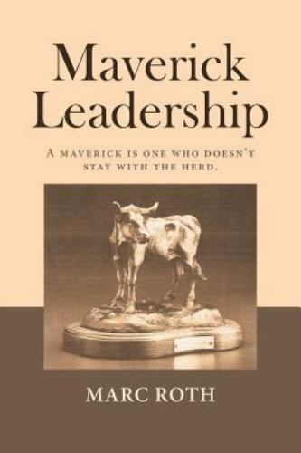 Maverick Leadership: A Maverick Is One Who - paperback, 9781641913201 ...