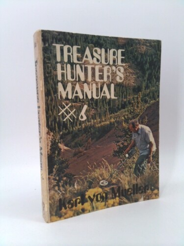 Treasure Hunter's Manual (Rev Ed) by Von Mueller, Karl; Mueller, Karl ...