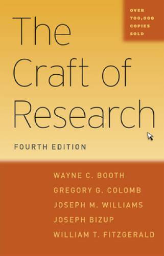 The Craft of Research, Fourth Edition (Chicago Guides to Writing, E ...