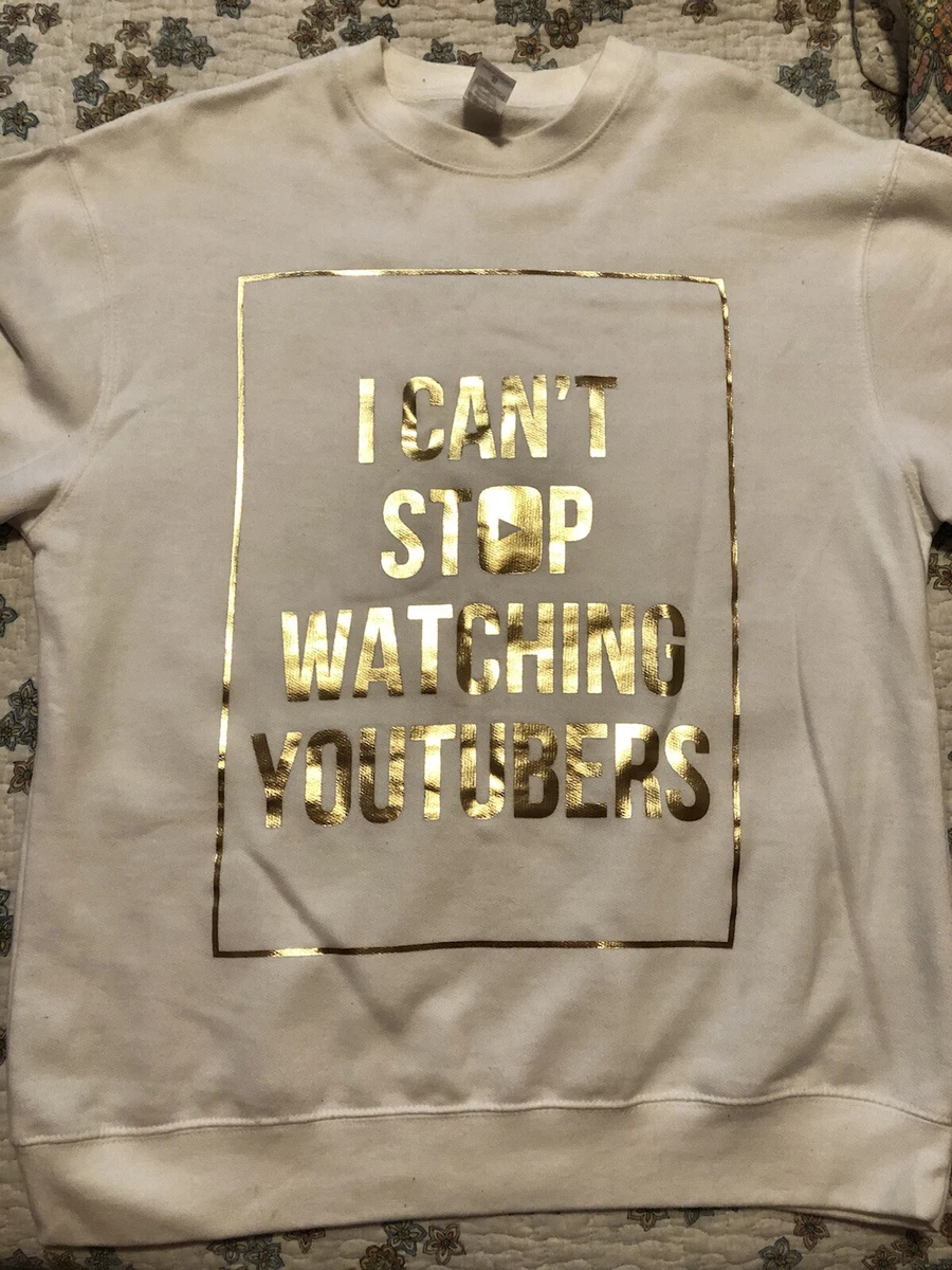 I Cant Stop Watching Youtubers