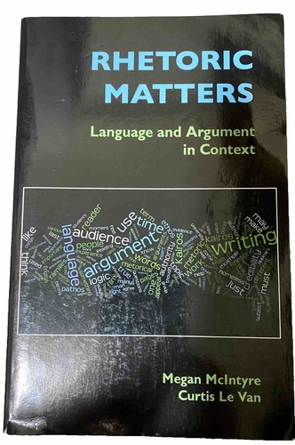 RHETORIC MATTERS: LANGUAGE AND ARGUMENT IN CONTEXT By Megan Mcintyre ...