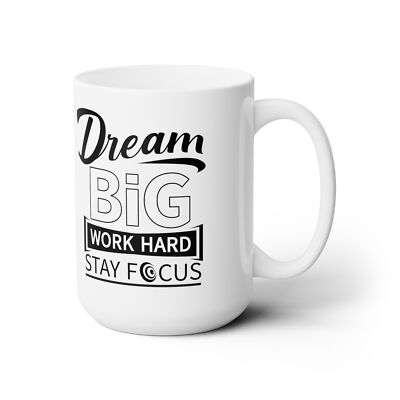Motivational Gift Idea. Coffee and Tea Mug. Dream Big Work Hard Stay ...